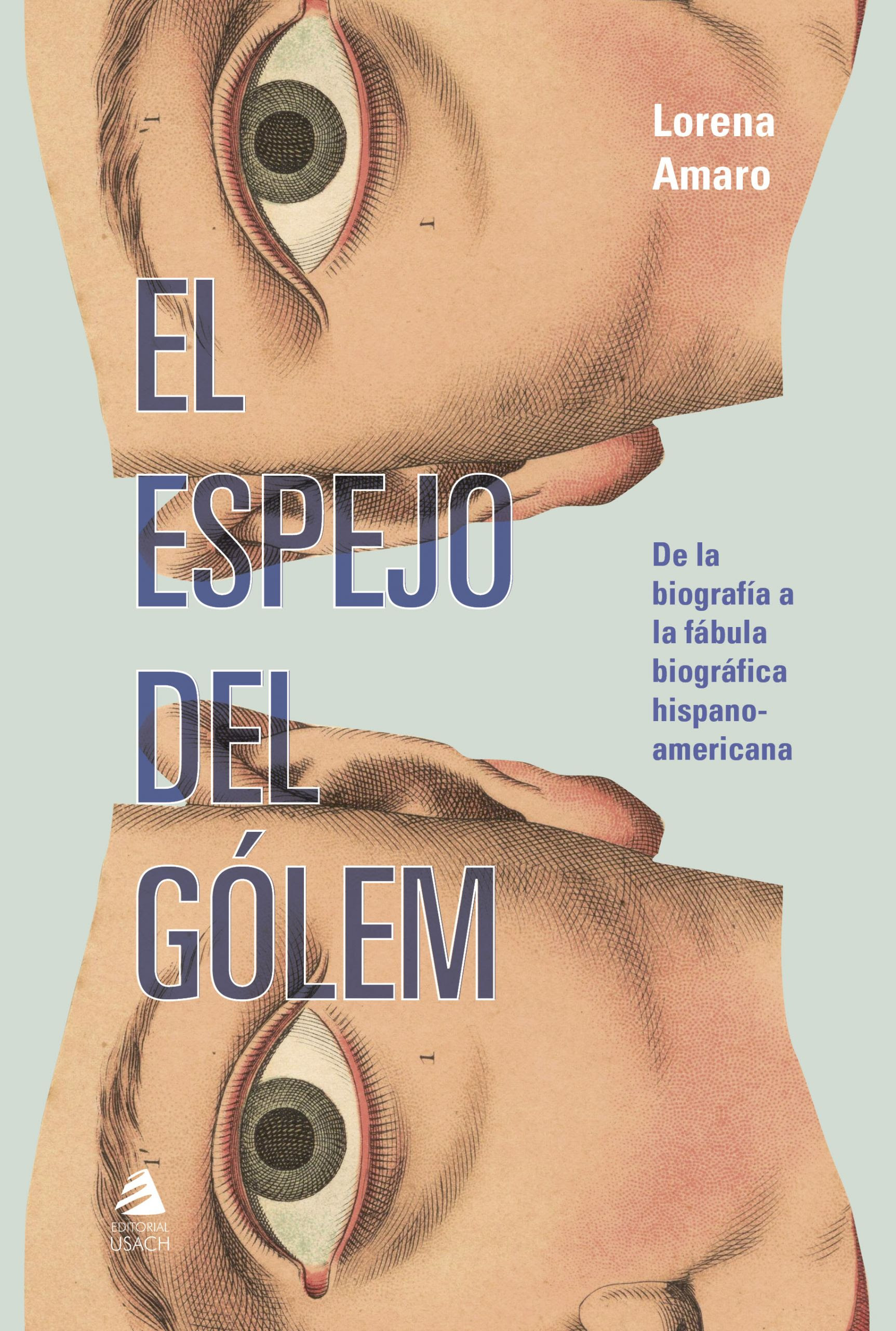 Se publica El espejo del Gólem. De la biografía a la fábula biográfica ...